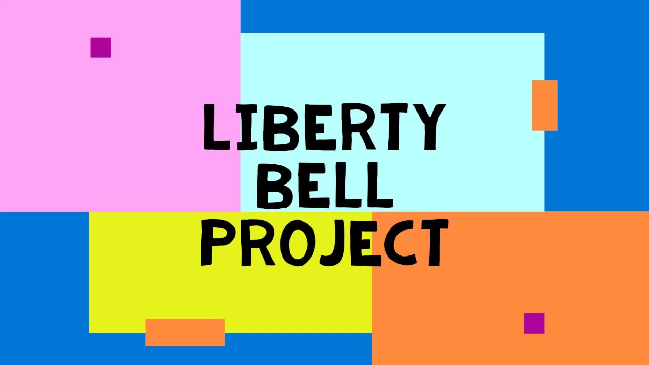 Liberty Bell Project - YouTube