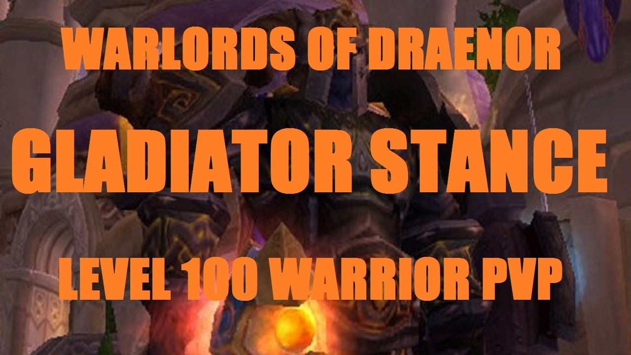 Warlords of Draenor (Beta): Gladiator Stance Prot Warrior PvP - Level 100 Gameplay - YouTube