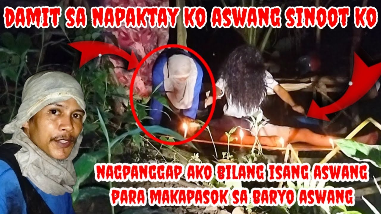HORROR ‼️ DAMIT NANG ASWANG SINOOT KO AT NAGPANGGAP NA ASWANG PARA ...