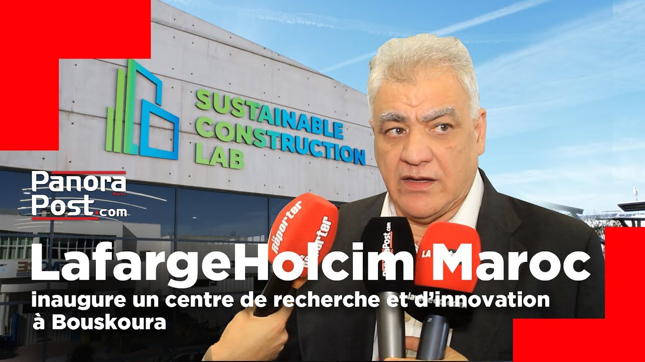 LafargeHolcim Maroc inaugure un centre de recherche et d’innovation à ...
