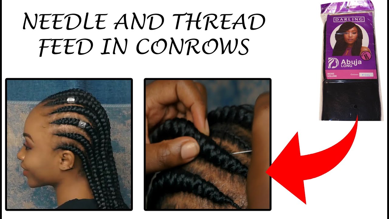 Needle and Thread Feed In Conrows / Abuja Bandika - YouTube