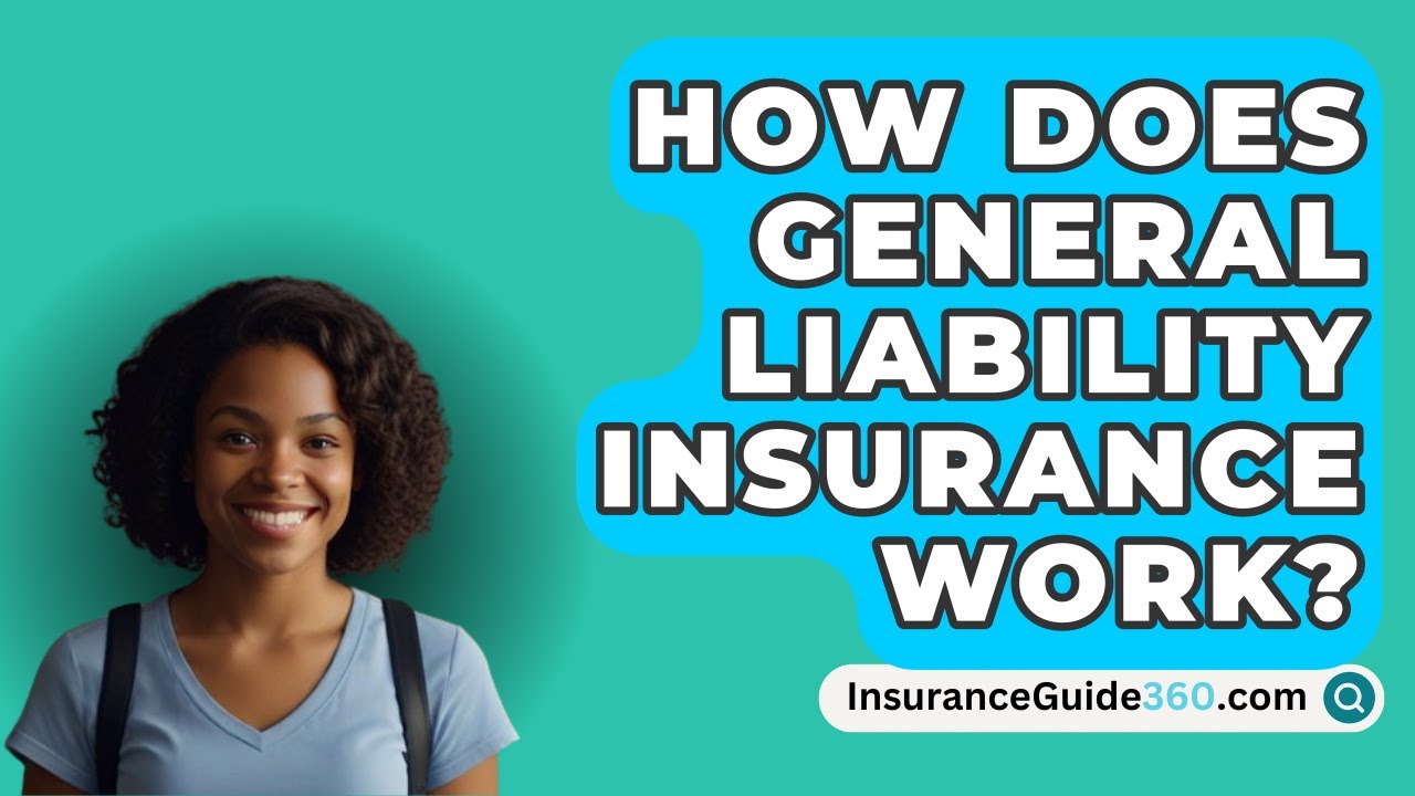 How Does General Liability Insurance Work? - InsuranceGuide360.com ...