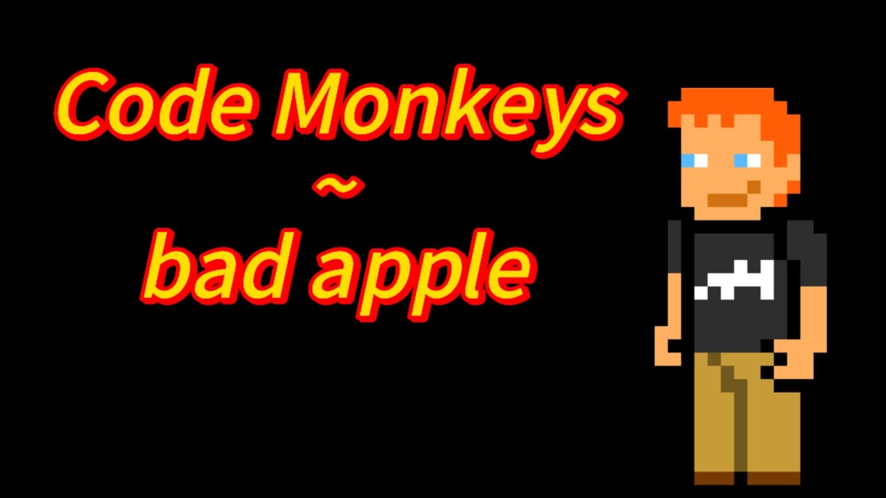 (Requested(gift)) Code Monkeys ~ bad apple - YouTube