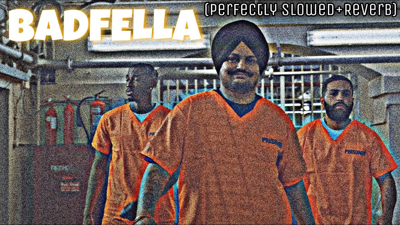 BADFELLA (Perfectly Slowed + Reverb) Sidhu Moose Wala - YouTube