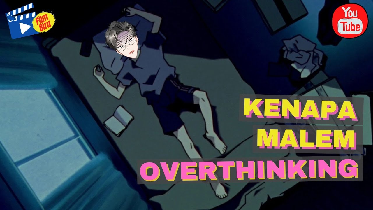 KENAPA KITA SUKA OVERTHINKING KALAU MALAM HARI? feat @Ruki_VDoctor ...