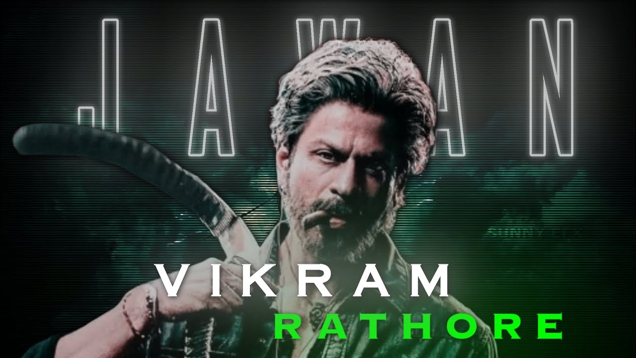 Vikram Rathore Ft- Srk || Jawan Edit || SUNNY EFX - YouTube