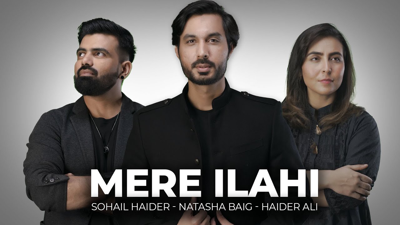 Mere Ilahi by Sohail Haider ft. Natasha baig & Haider Ali | New Ramzan ...