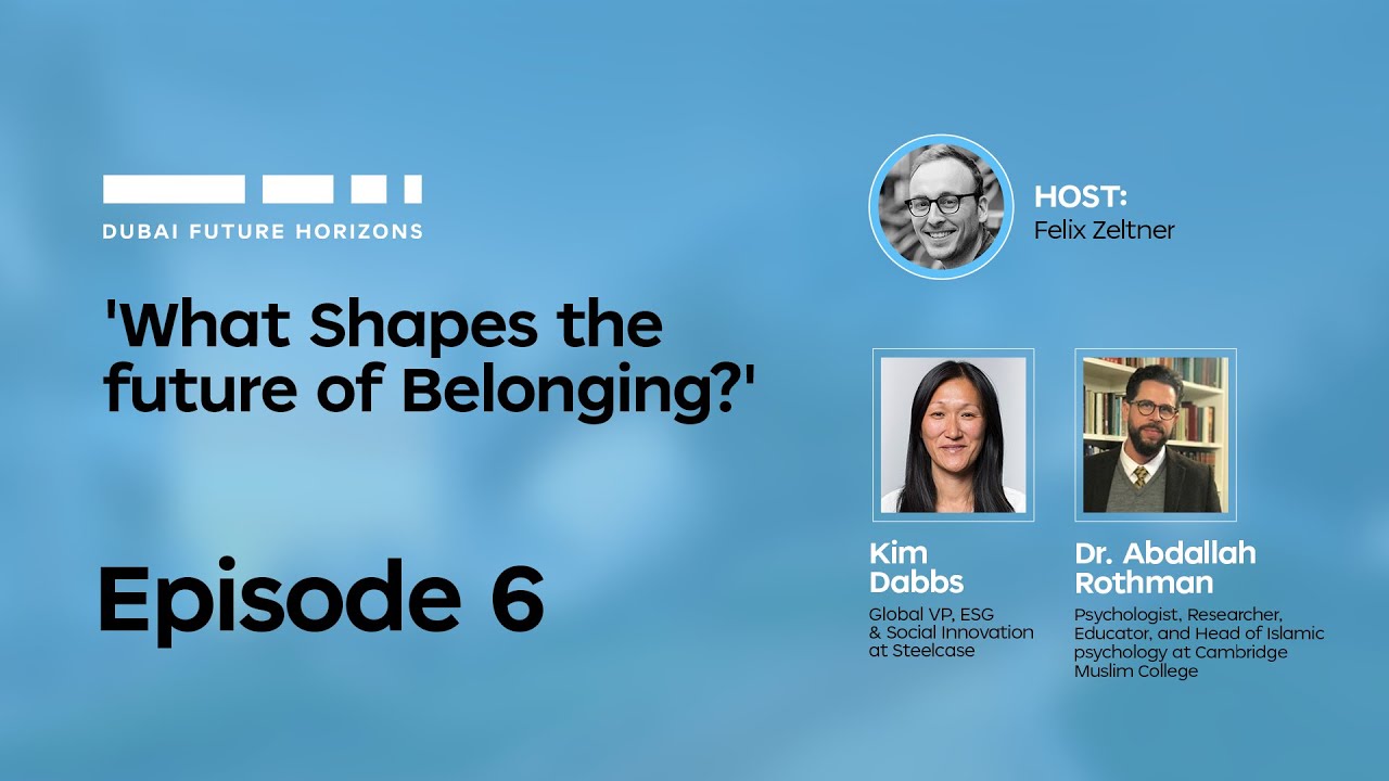 Dubai Future Horizons 6 | What Shapes the Future of Belongings? - YouTube