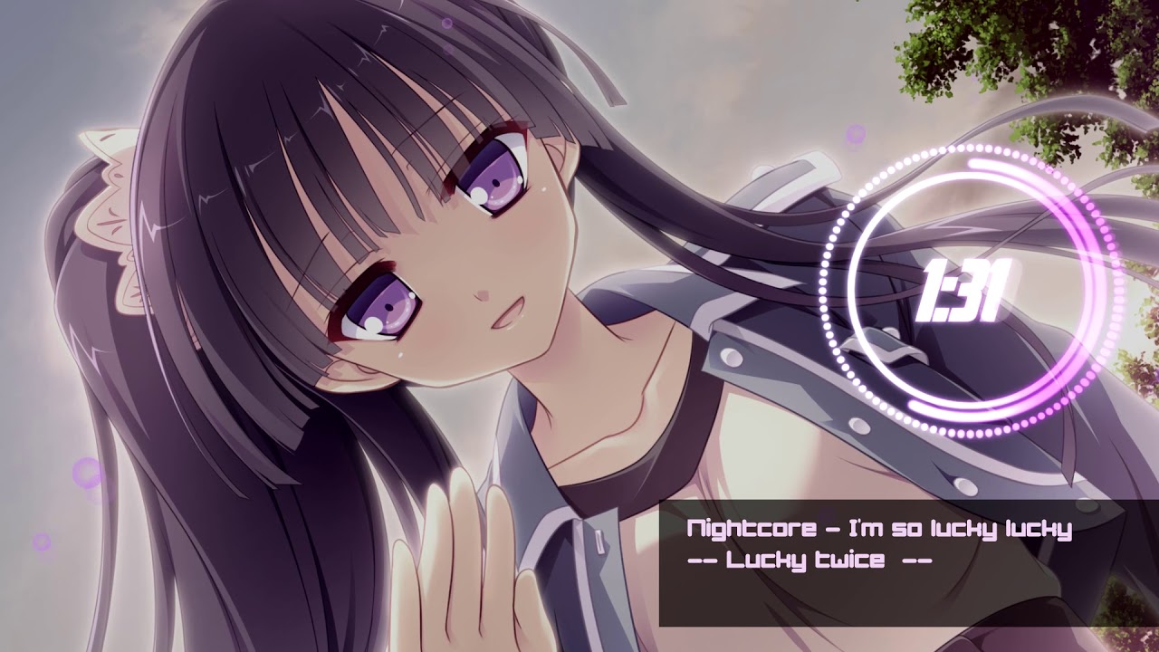 Nightcore - I'm so lucky lucky - Lucky Twice - YouTube