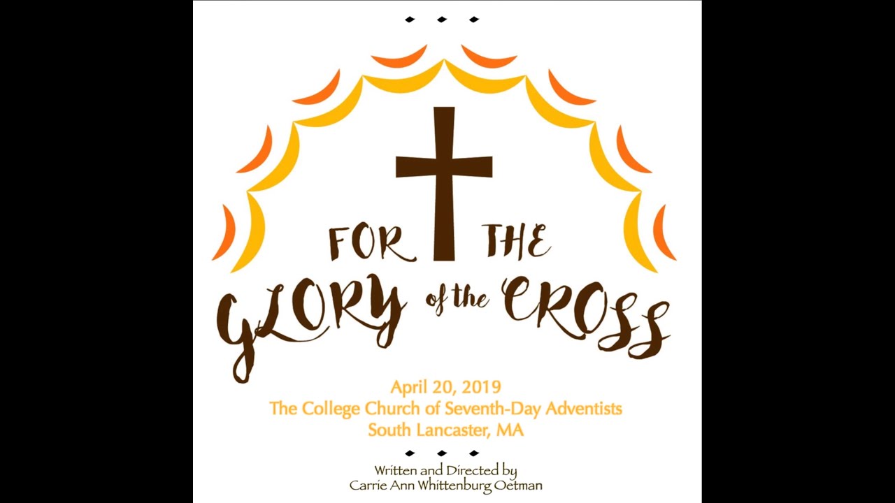 04-20-2019 Easter Play: "For the Glory of the Cross," 7:00 PM ...