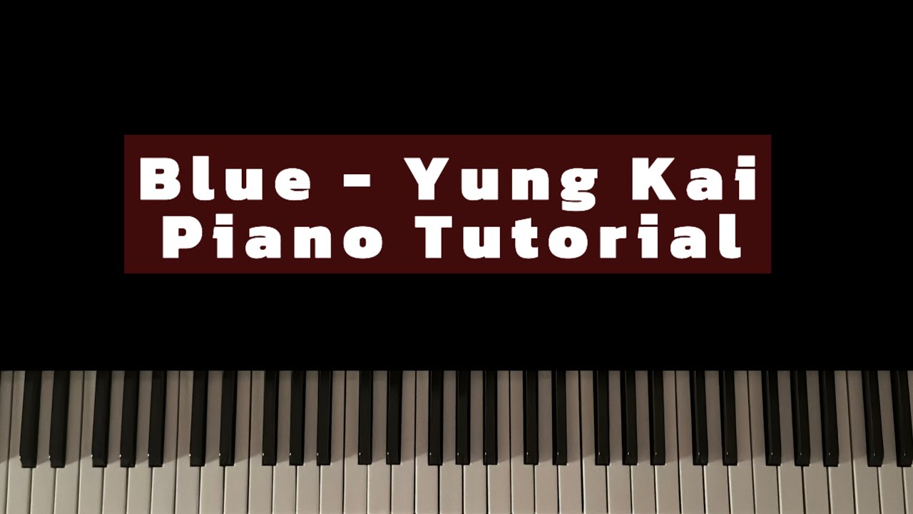 yung kai - blue | FULL Piano Tutorial - YouTube