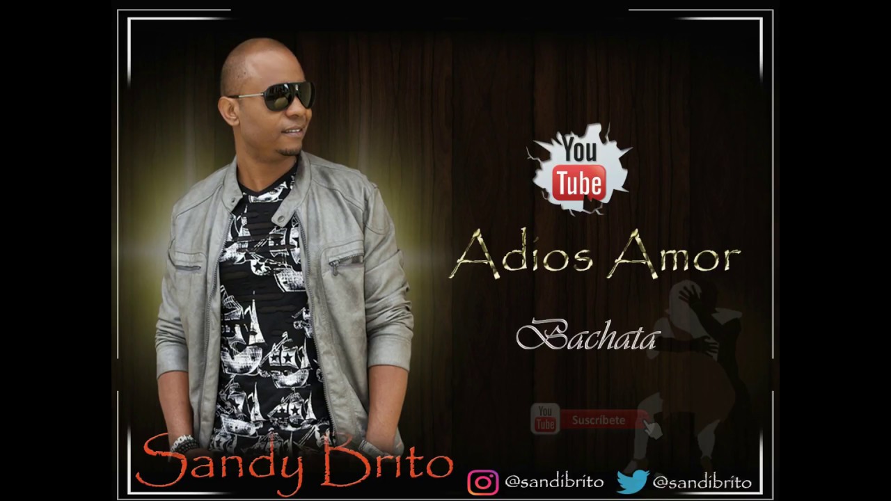 Sandy Brito - Adios Amor Bachata 2017 - YouTube
