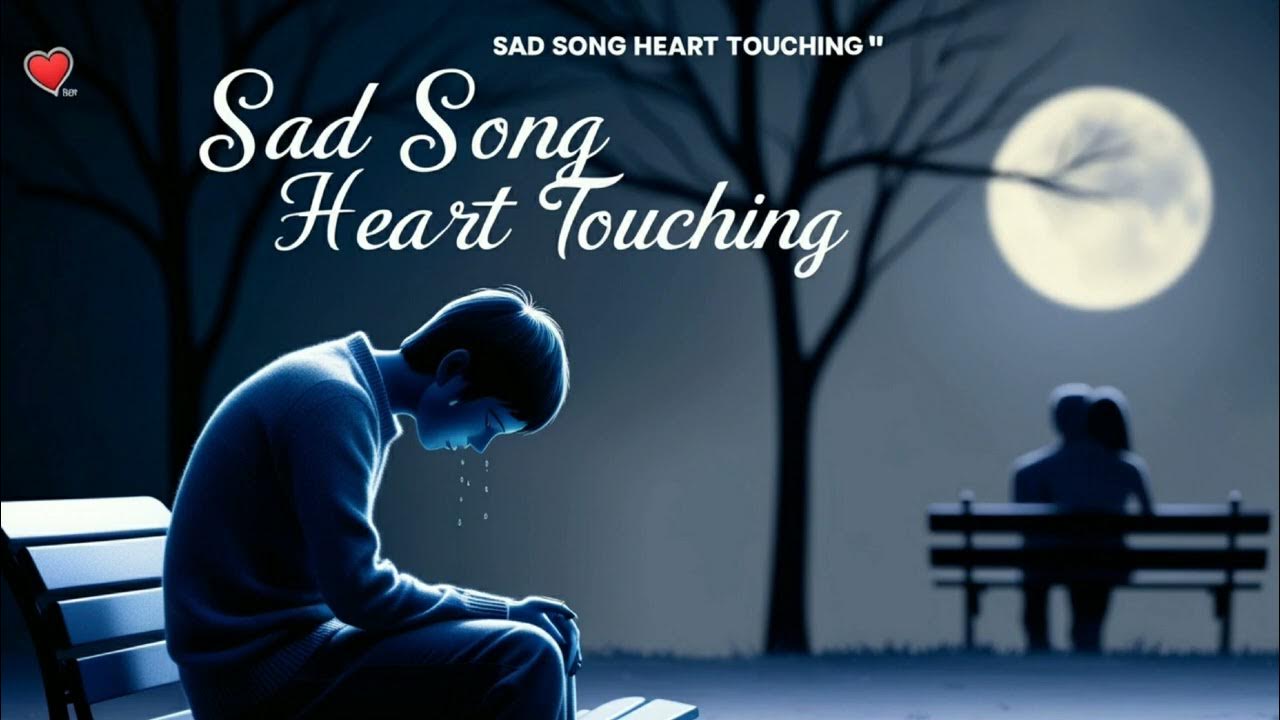 Heart-Touching💗 Sad Songs | Heart Touching Songs by Arijit Singh | 🥀Sad ...
