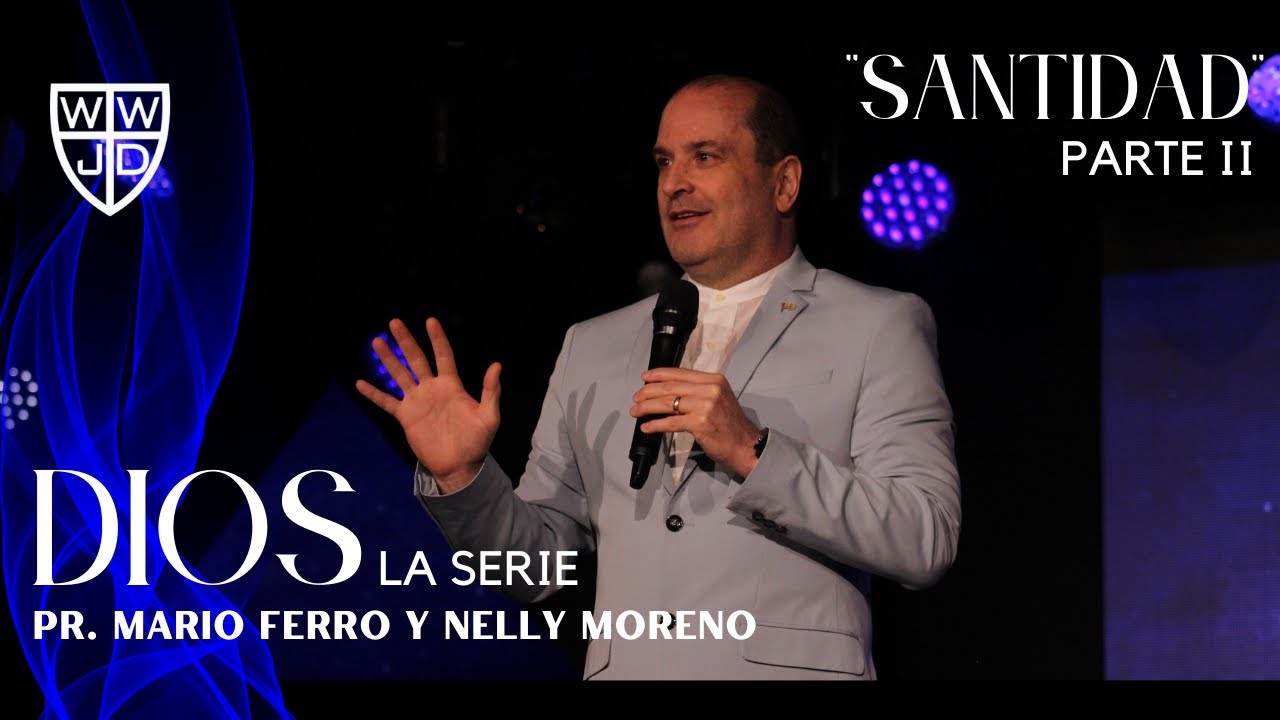 SANTIDAD PARTE II | SERIE DIOS | WWJD CHURCH | PR MARIO FERRO & NELLY ...