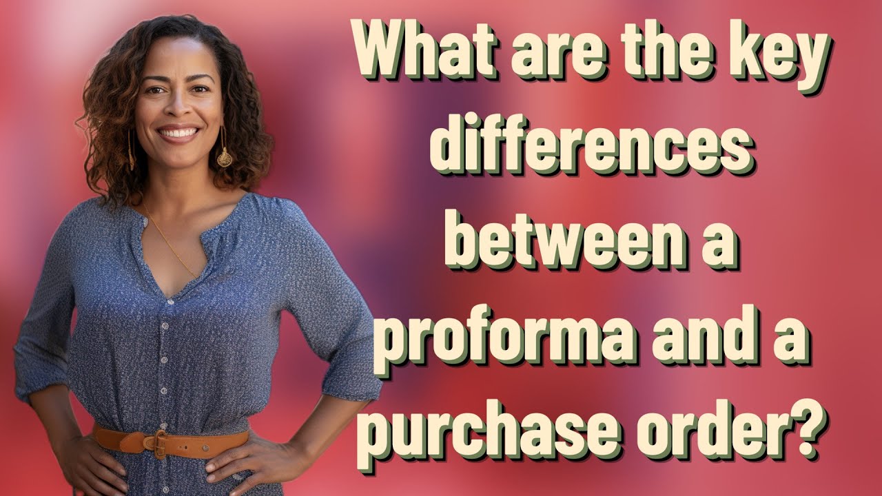 What are the key differences between a proforma and a purchase order ...