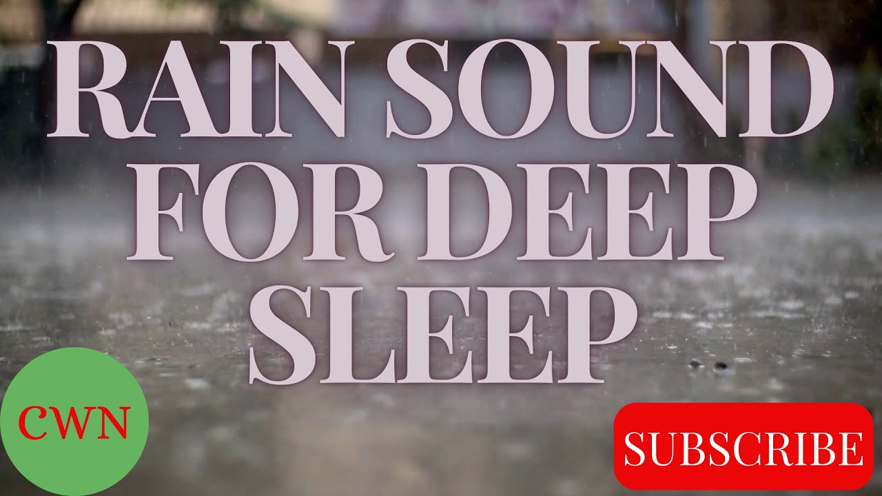 Pleasant RAIN SOUND for DEEP SLEEP that make you quickly FALL ASLEEP AT ...