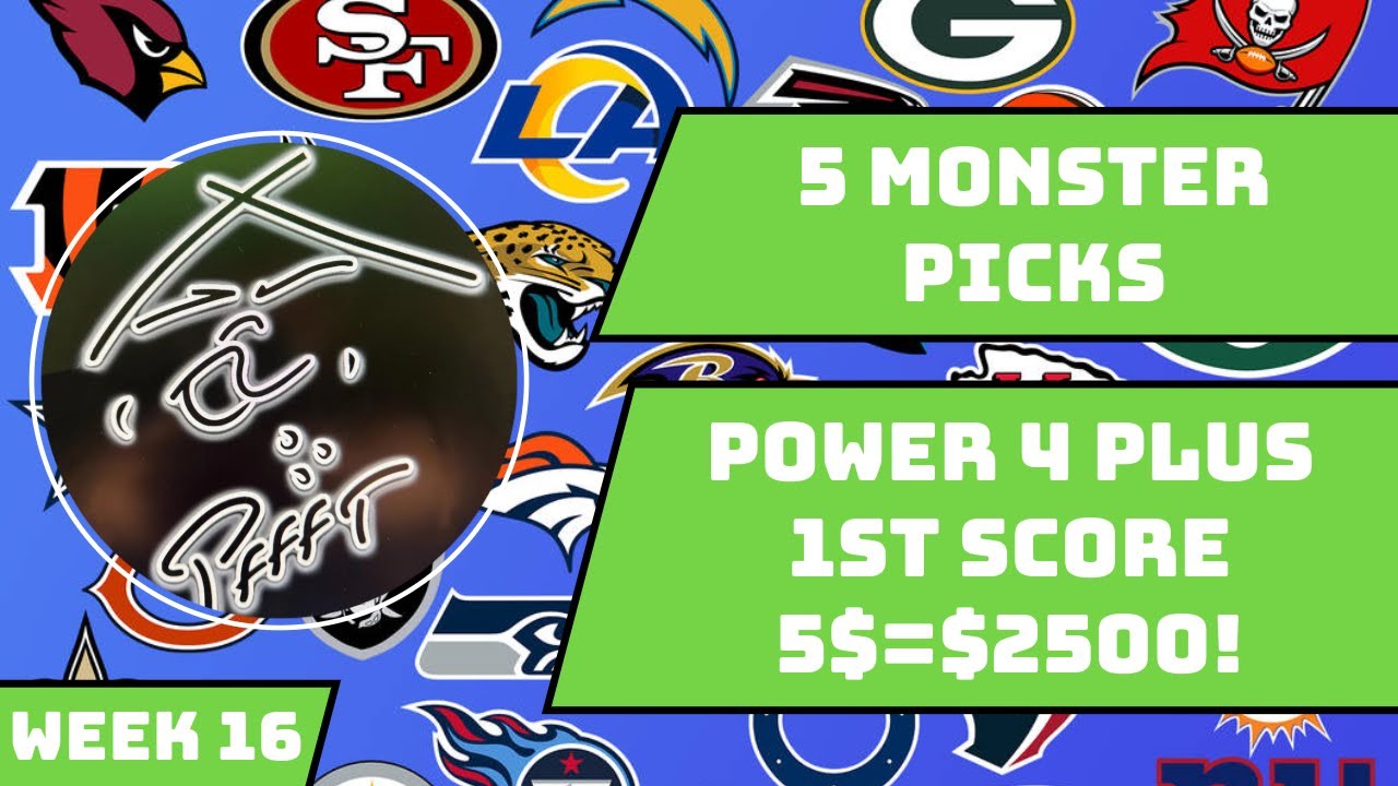 5 Monster Picks, Power 4 + 1st Score, $5=$2500! | Week 16 - YouTube