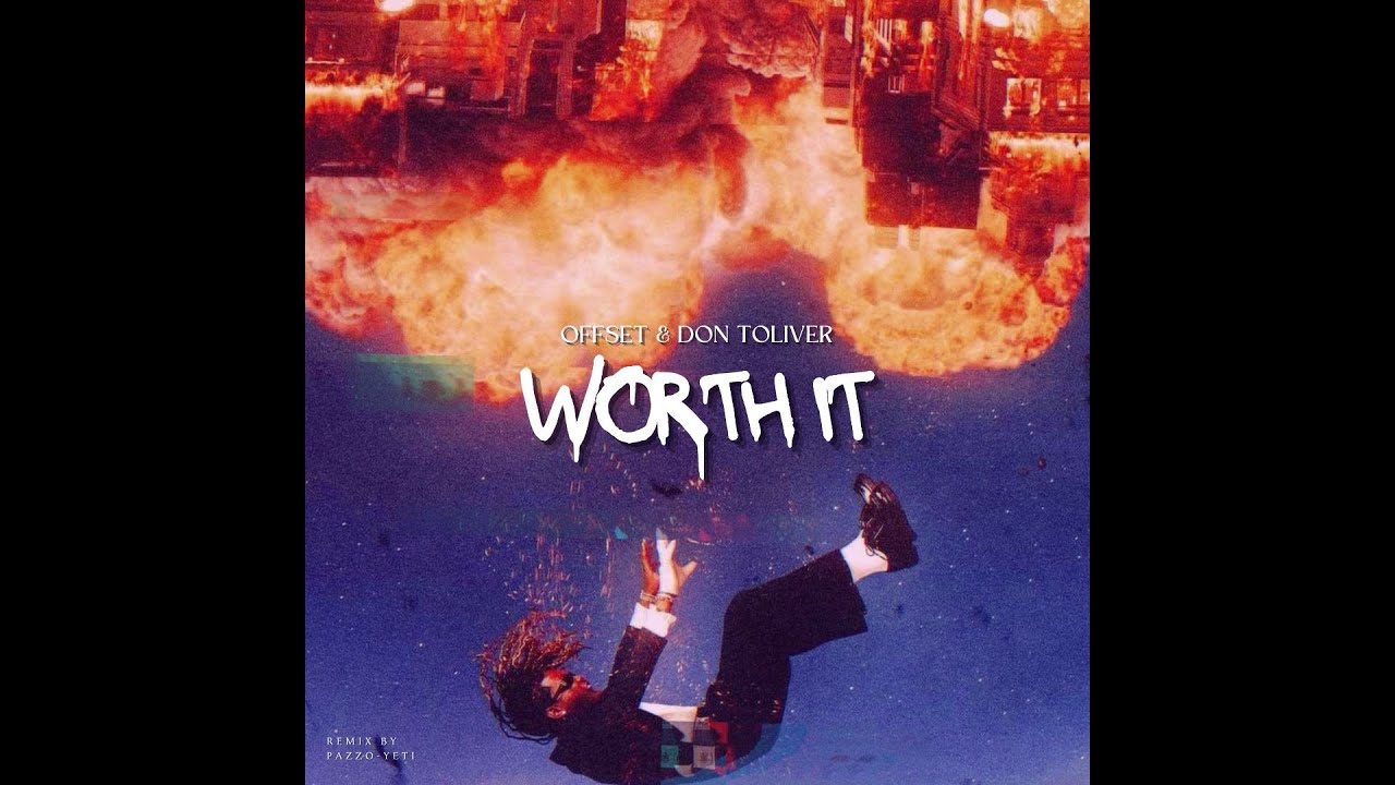 Don Toliver & Offset - Worth It - Remix by Pazzo-Yeti - YouTube