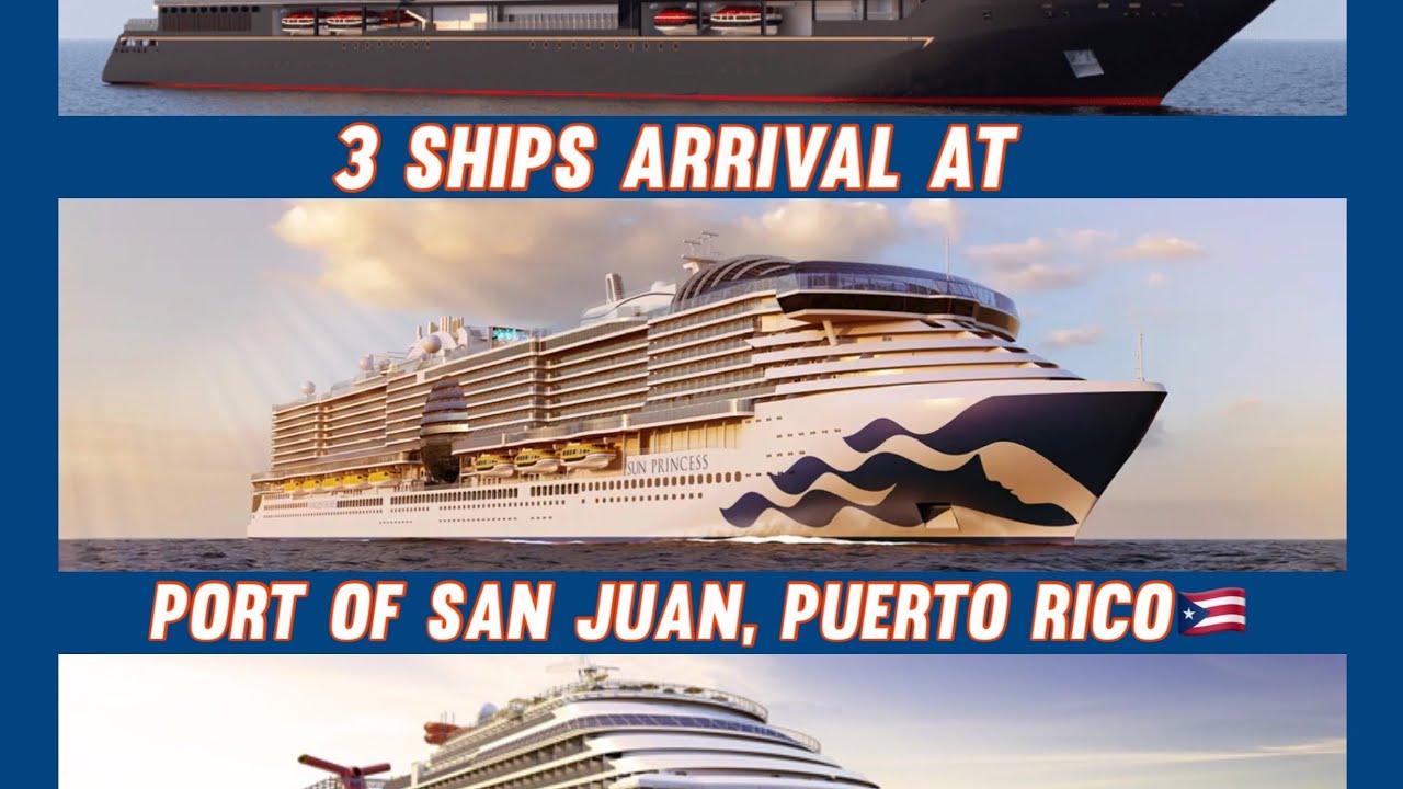 3 SHIPS ARRIVAL AT PORT OF SAN JUAN, PUERTO RICO🇵🇷 | MSC EXPLORA II ...