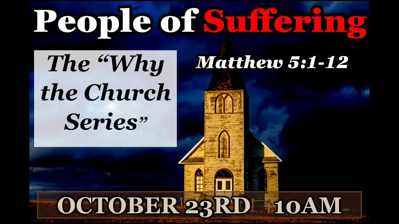 The “Why The Church” Series: Message 8 - People of Suffering – Matthew ...