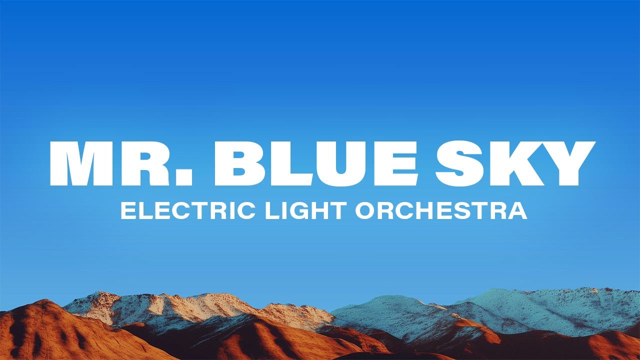 Electric Light Orchestra - Mr. Blue Sky (Lyrics) - YouTube