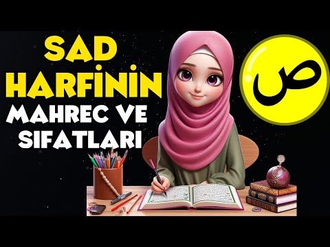 Sad Harfinin Mahrec ve Sıfatı-Sad Harfi Nasıl Okunur? Tashih-i Huruf