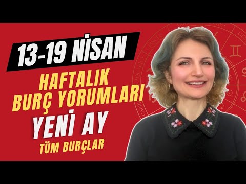13-19 Nisan Haftalık Burç Yorumları | Koç Yeniayı, Merkür Koç Burcunda! | TÜM BURÇLAR | GÜN GÜN