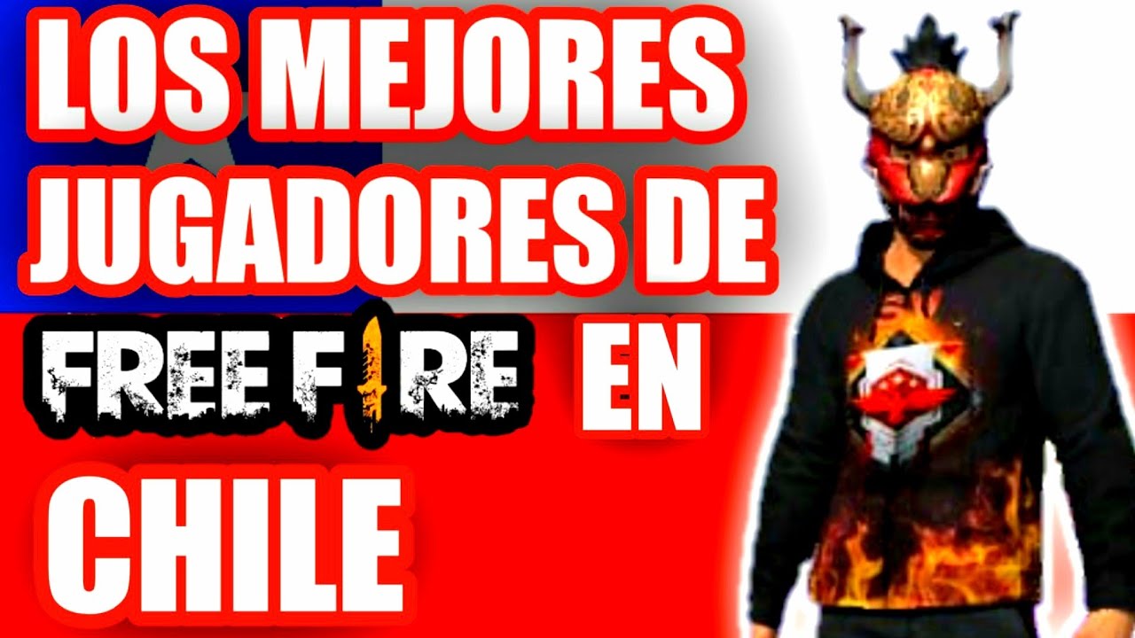 🇨🇱LOS MEJORES JUGADORES DE CHILE EN FREE FIRE 🇨🇱 ️🔥 - YouTube