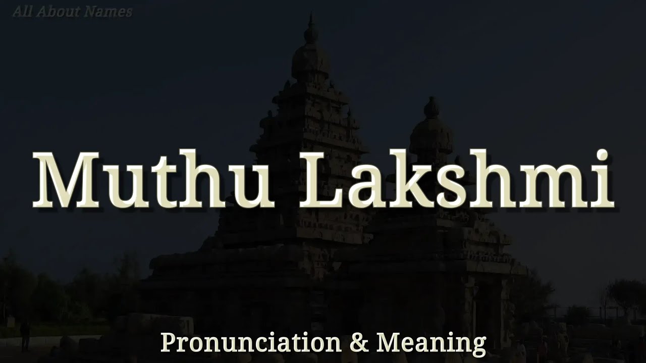 Muthu Lakshmi - Pronunciation and Meaning - YouTube