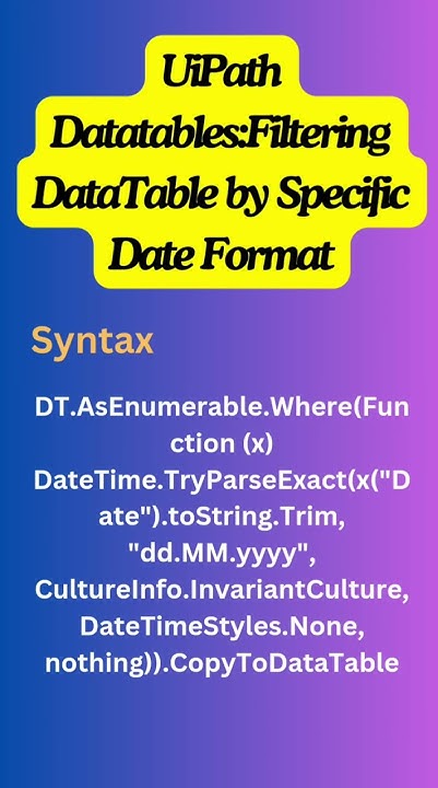Filtering DataTable by Specific Date Format in UiPath|UiPath datatables #shorts #uipath #linq ...