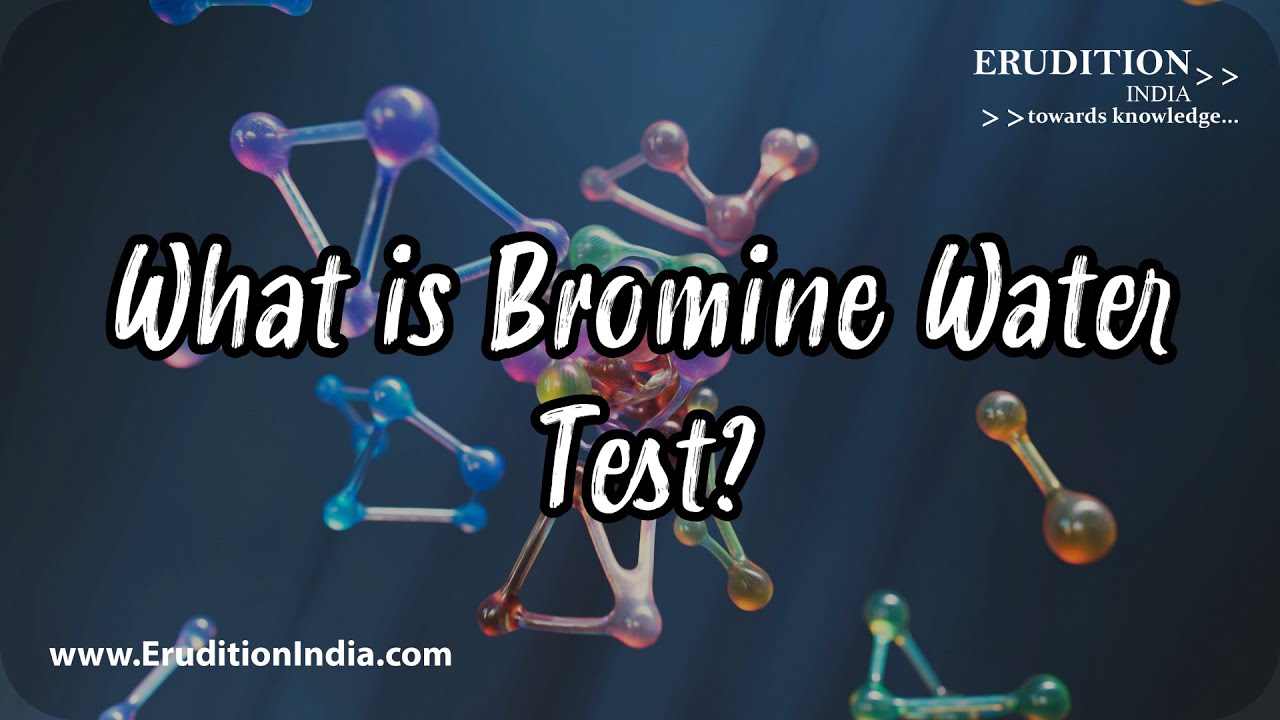 What is Bromine Water Test? Organic Chemistry - Carbon & Its Compounds ...
