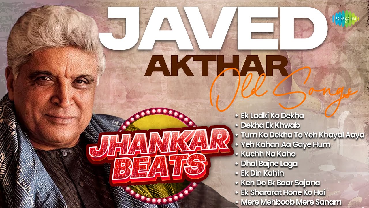 Javed akthar old songs | Ek Ladki Ko Dekha | Dekha Ek Khwab | Ek ...