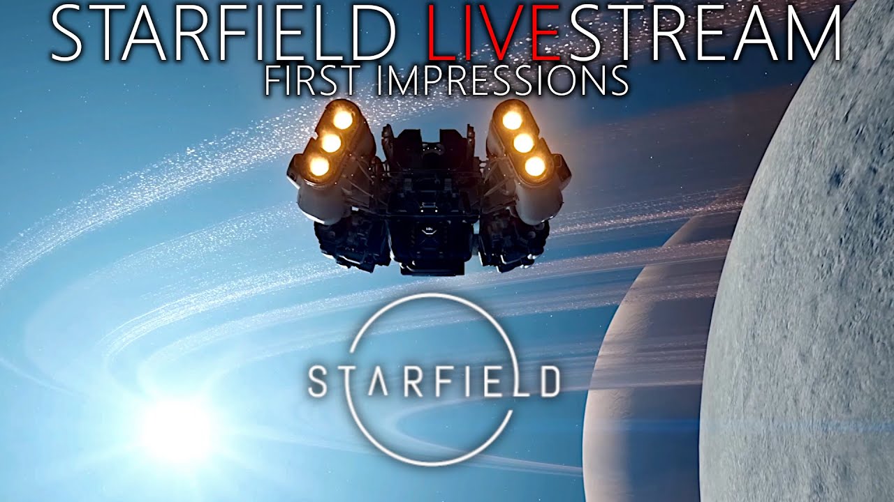 Starfield EARLY ACCESS ! First Impression Gameplay | Livestream #1 ...