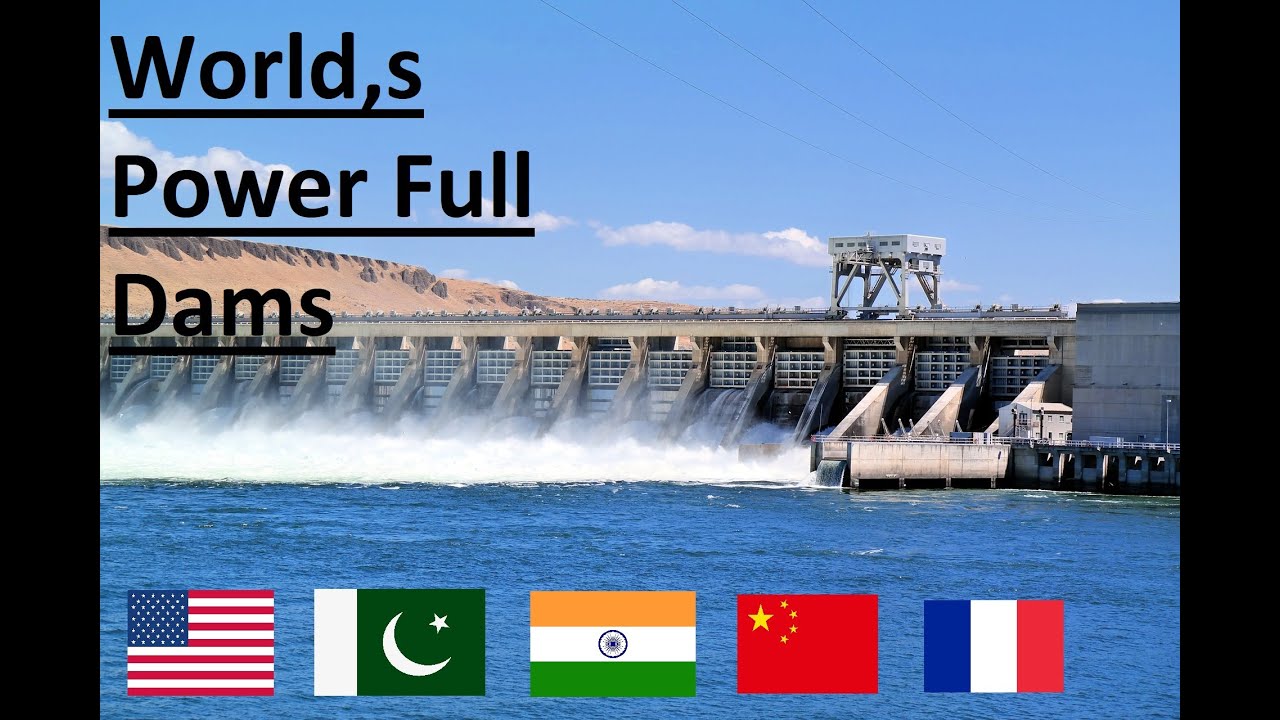 Top 10 Powerful Dams in The World Most Dangerous Dam In The World or a ...