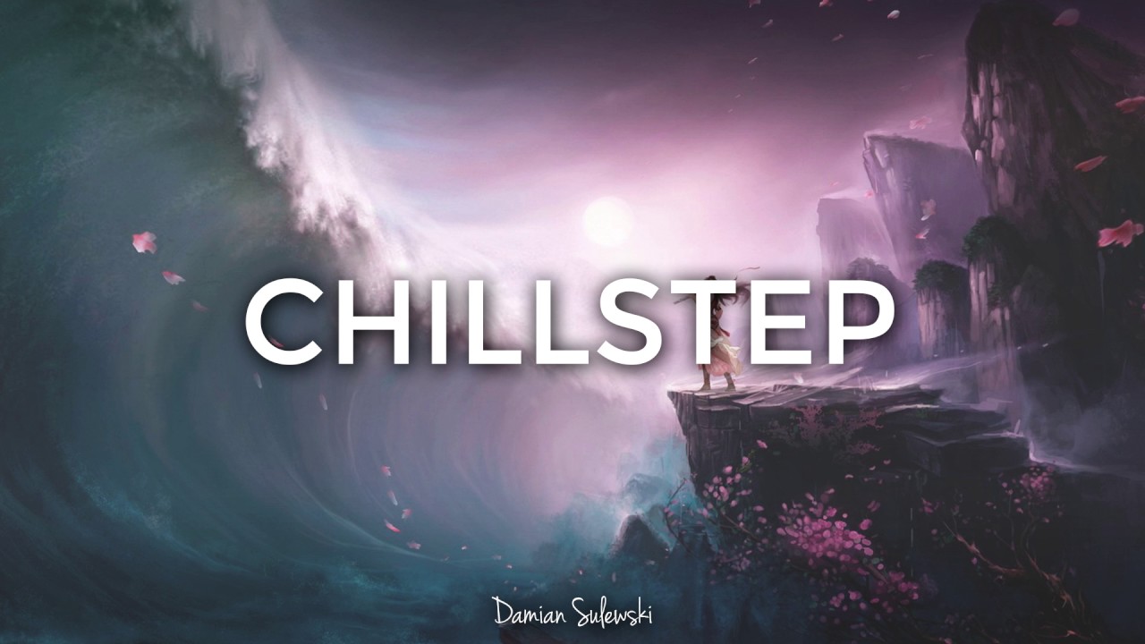 Epic Chillstep Collection | 4 - YouTube Music