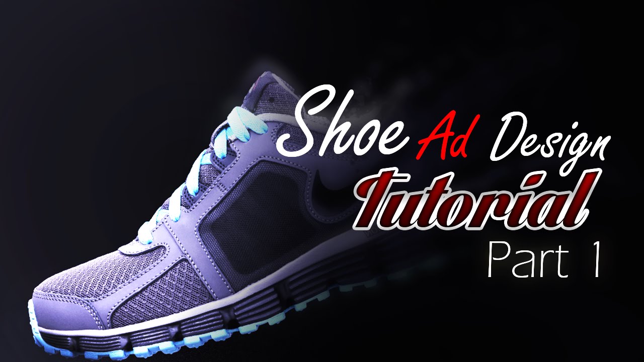 Adobe Photoshop Tutorial Part 1 Shoe Ad Design - YouTube