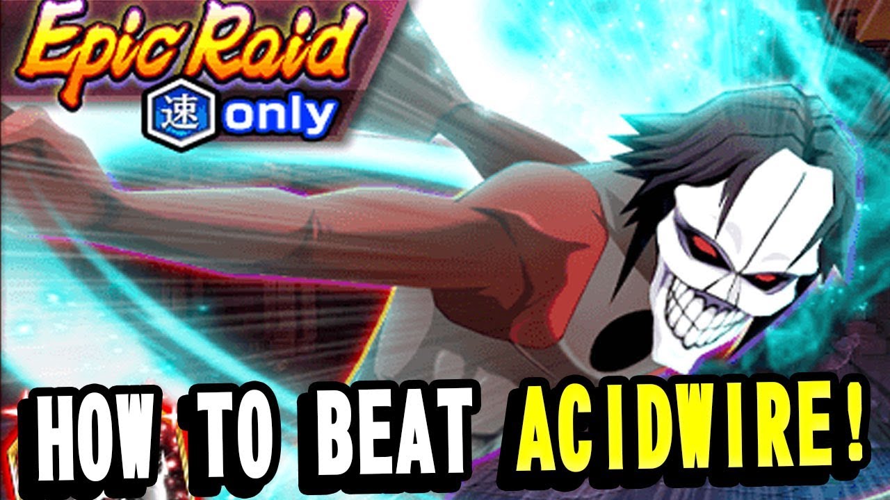 ACIDWIRE ULTIMATE DIFFICULTY GUIDE! Bleach Brave Souls! - YouTube