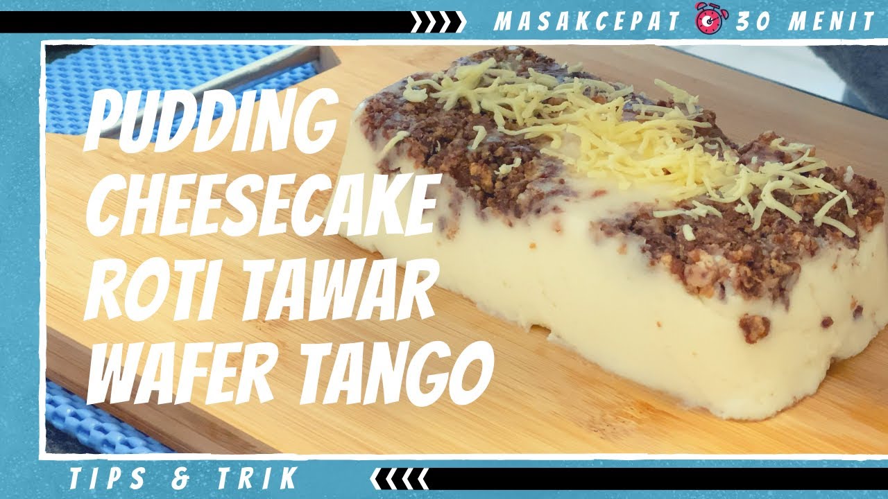 Bikin Puding Cheesecake Roti Tawar isi Wafer Tango | Pasti Suka 👍 ...