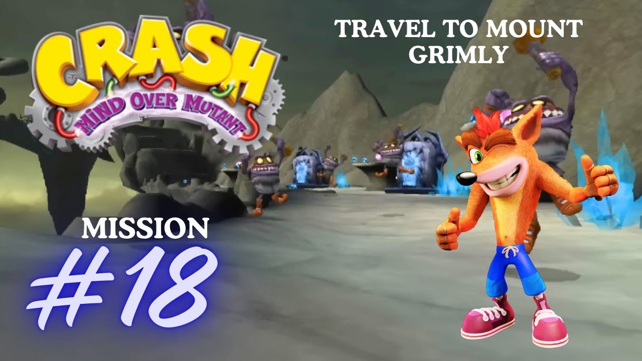 Crash mind over mutant | Mission 18 | Travel to mount grimly - YouTube