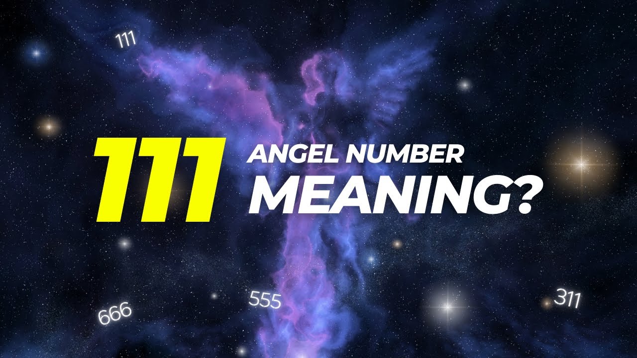 111 Angel Number Meaning And Purpose - YouTube