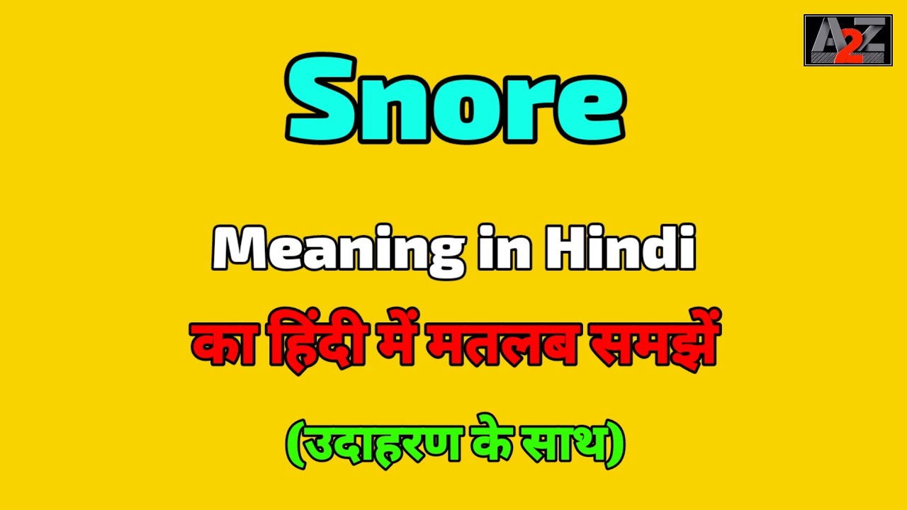 Snore meaning in Hindi ? Snore ka kya matlab hota hai ? A To Z Word ...