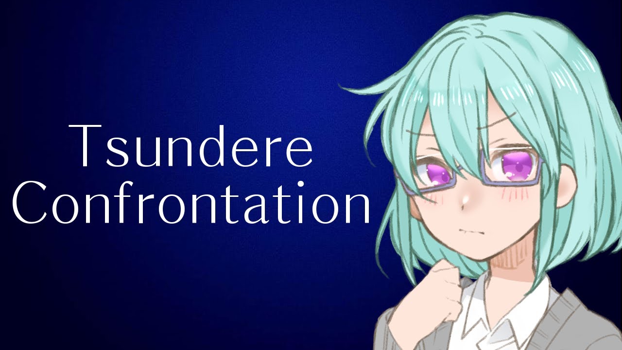 Confronting A Tsundere Girl Asmr Roleplay Youtube