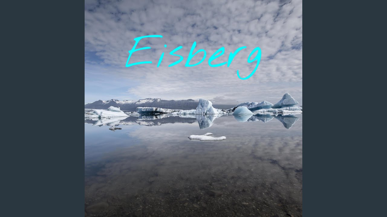Eisberg - YouTube