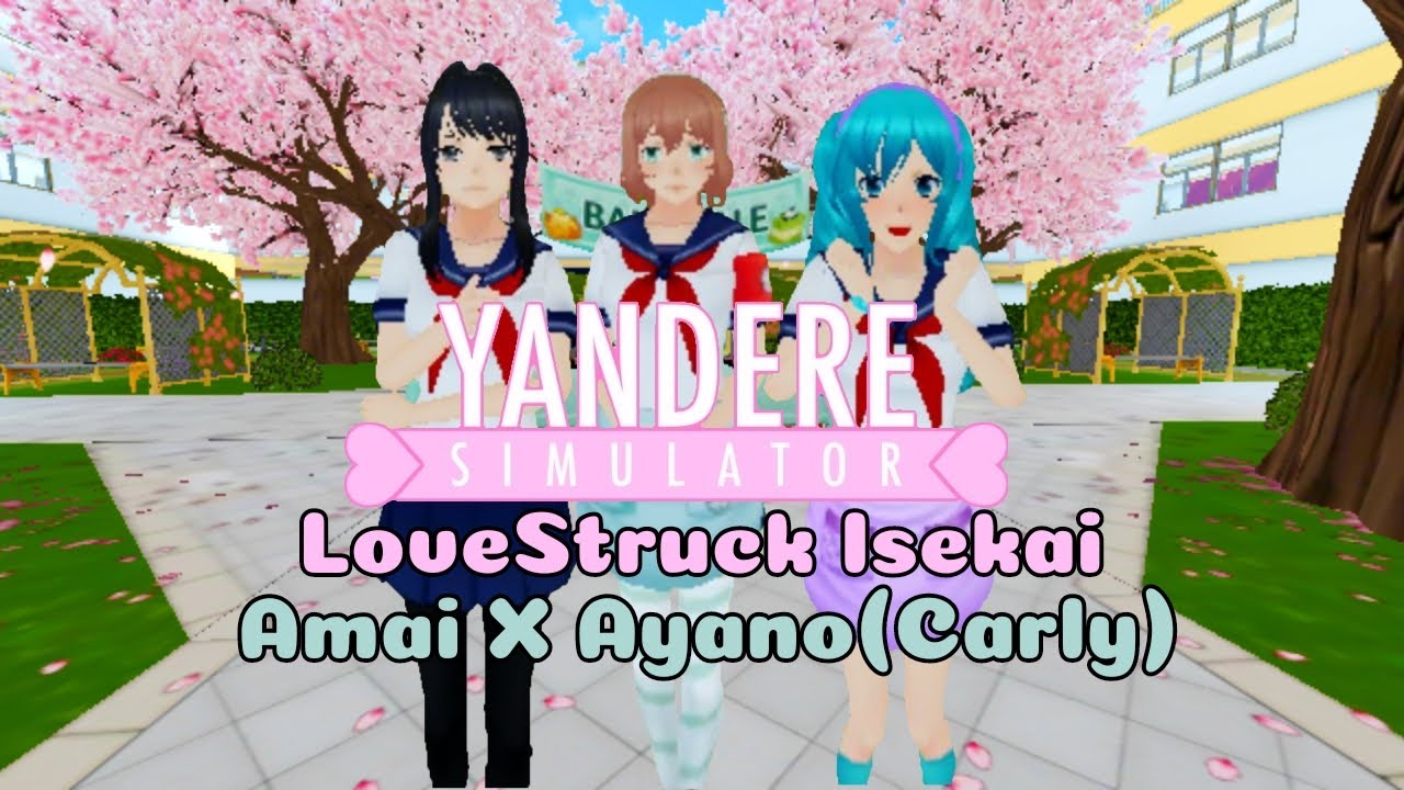Sweet And Gentle Love/Yandere Simulator LoveStruck Isekai(Amai Odayaka ...
