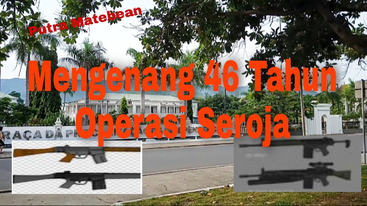 Mengenang 46 Tahun Operasi Seroja - YouTube