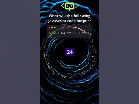 What will the following JavaScript code output 'console.log('2' + 2 * '2')? #shorts #js # ...