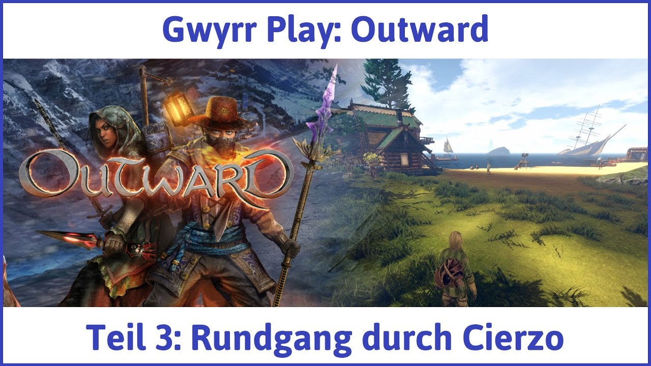 Outward deutsch Teil 3 - Rundgang durch Cierzo Let's Play - YouTube