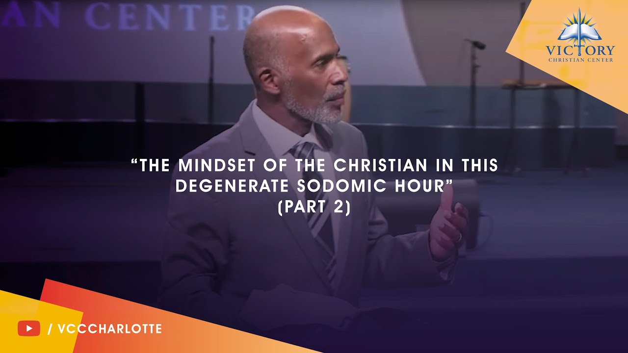 "The Mindset of the Christian in This Degenerate Sodomic Hour" (Part 2 ...