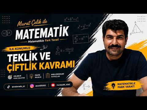 MURAT ÇELİK İLE MATEMATİK - TEKLİK VE ÇİFTLİK KAVRAMI