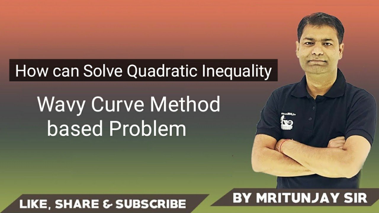 1.03 Wavy curve Method Based Problems | Quadratic Inequalities | IIT ...